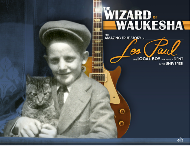 Les Paul: Wizard of Waukesha - Waukesha County Historical Society & Museum