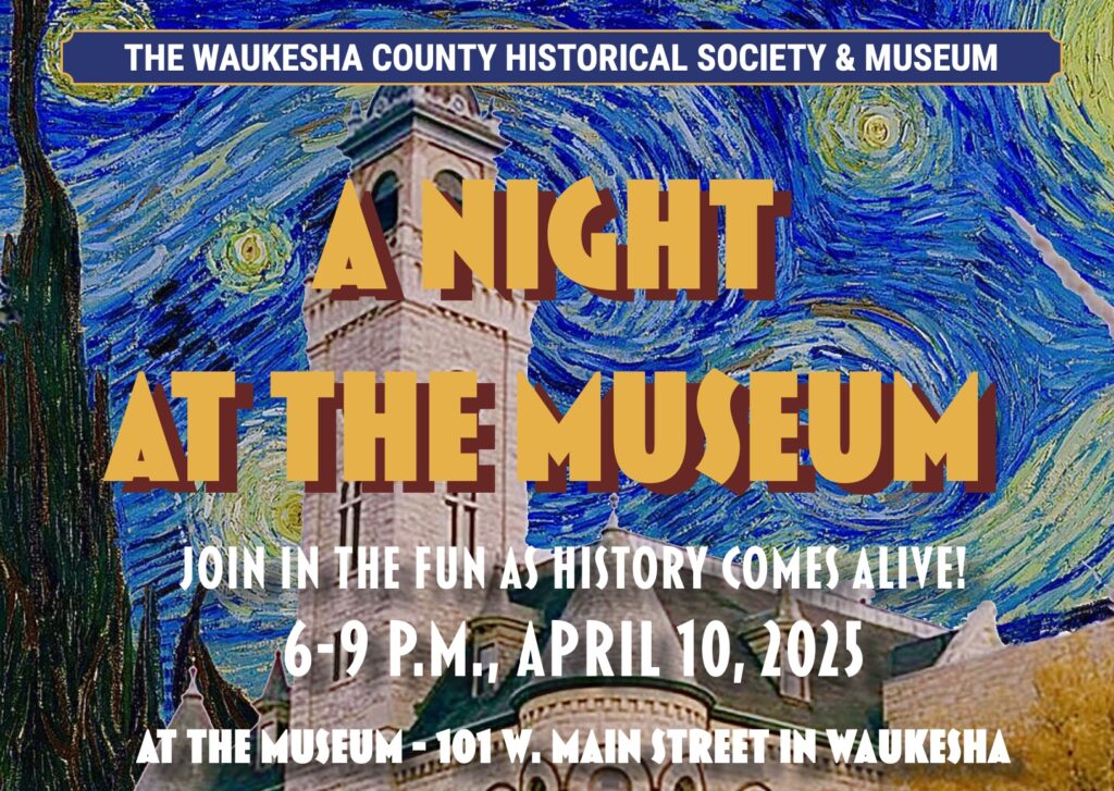 Step Back in Time - Night at the Museum - Waukesha County Historical ...